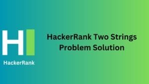 HackerRank Problem solving Problem Solution - TheCScience