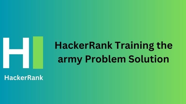 HackerRank Training the army Problem Solution - TheCScience
