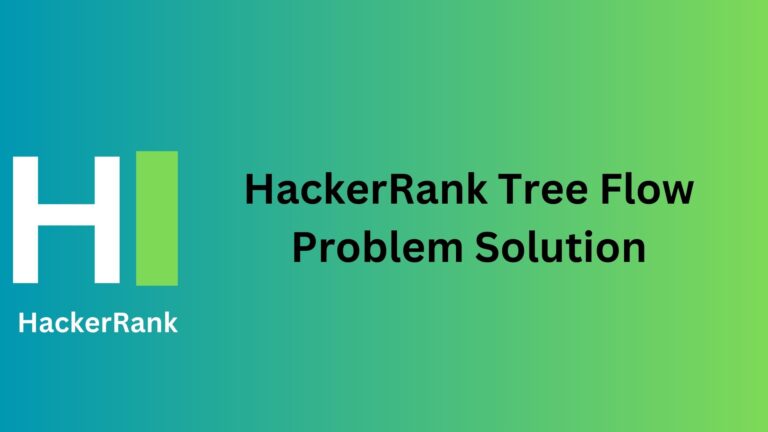 Hackerrank Tree Flow Problem Solution Thecscience