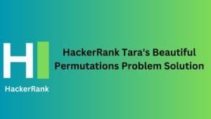 HackerRank Tara's Beautiful Permutations Solution - TheCScience